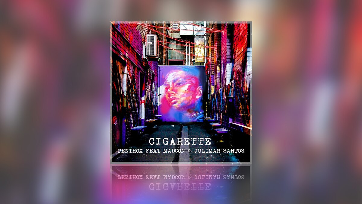 Penthox feat. Madcon & Julimar Santos - Cigarette - Berlin - Tag ...