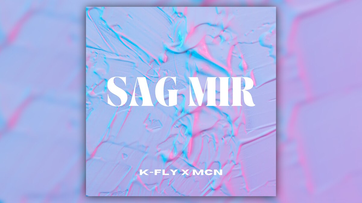 Meldung: K-Fly x McN enthüllen bewegende Single „Sag Mir“ und kündigen ...